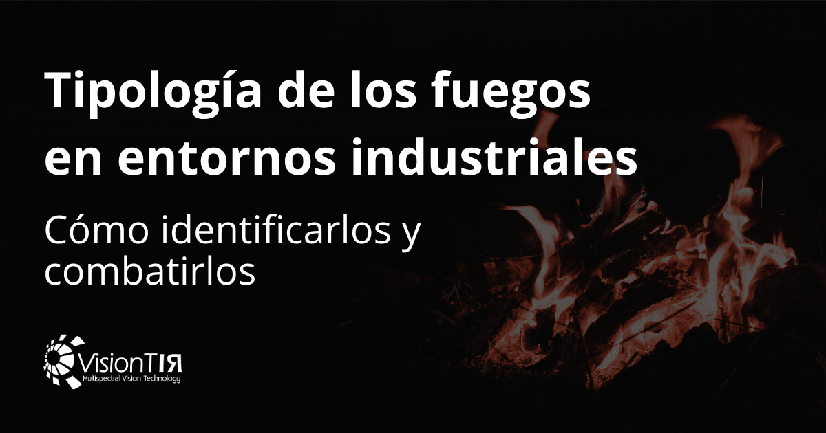Tipología de los fuegos: guía práctica para identificarlos y ...